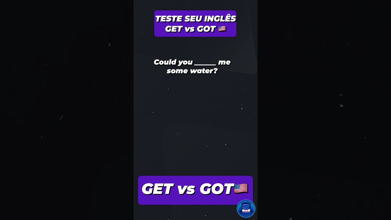 DESAFIO DE INGLÊS. QUANDO USAR GET vs GOT? - Leonardo Bissoli